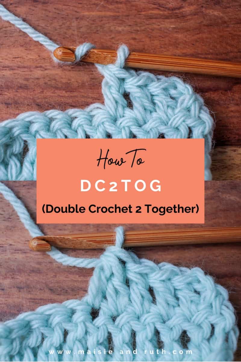 How to Dc2tog (Double Crochet Two Together) - Maisie and Ruth